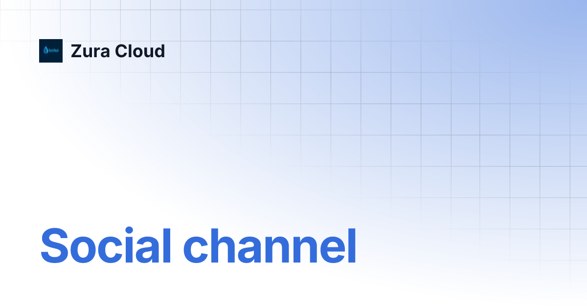 Social channel | Zura Cloud